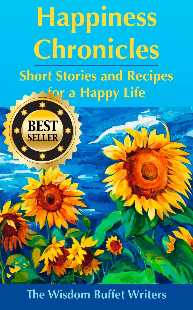 Happiness Chronicles: Short Stories and Recipes for a Happy Life ...