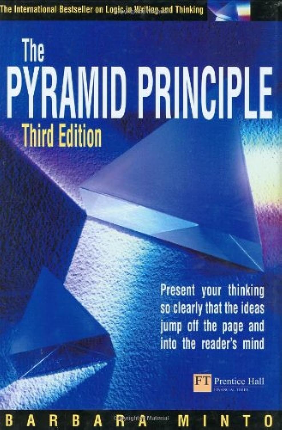 The Pyramid Principle: Logic in Writing & Thinking: Minto, Barbara ...