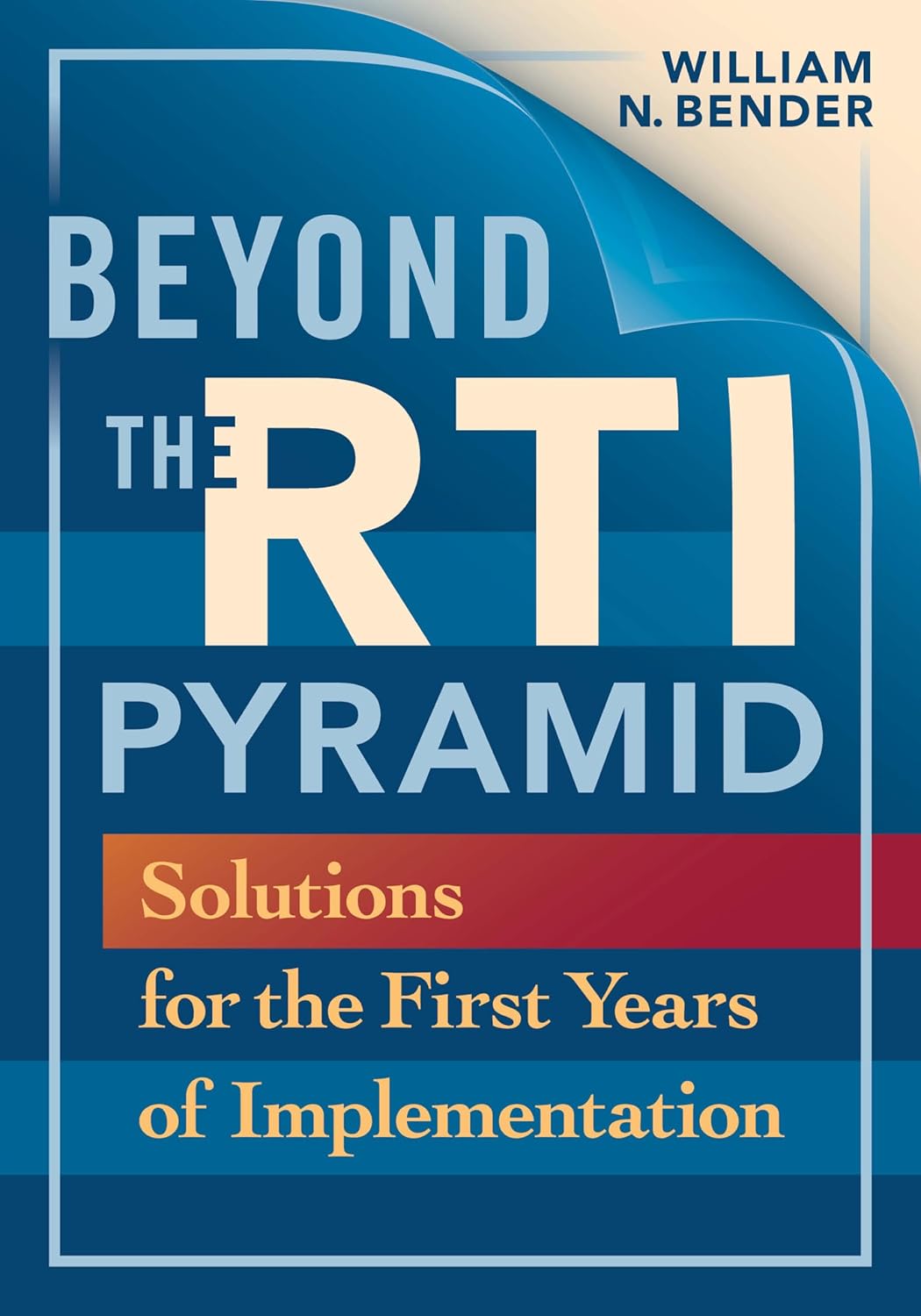 Beyond the RTI Pyramid: Solutions for the First Years of Implementation ...