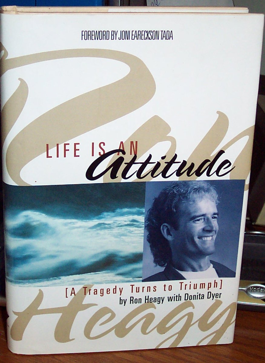 Life is an Attitude: A Tragedy Turns to Triumph: Ron Heagy, Donita Dyer ...