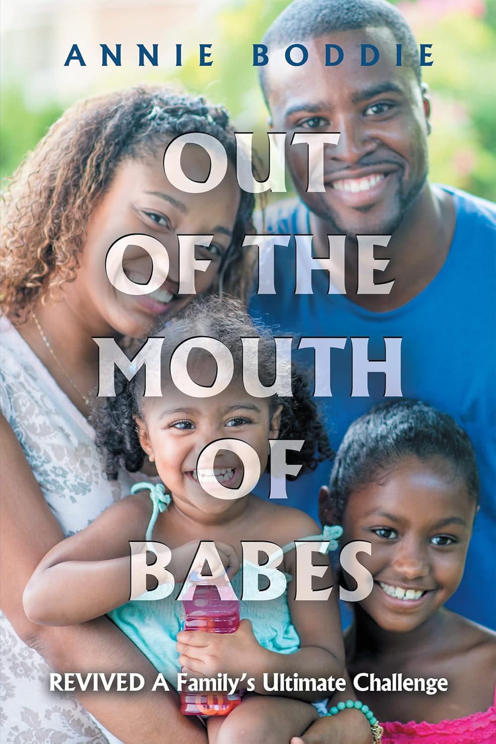 Out of the Mouth of Babes: Revived a Family's Ultimate Challenge ...
