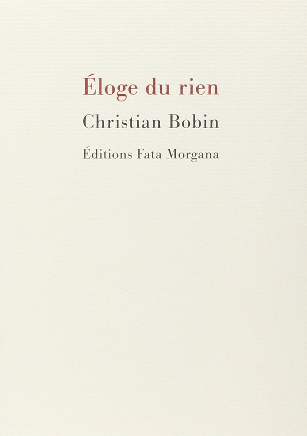 Éloge du rien: Bobin, Christian: 9782851940377: Amazon.com: Books