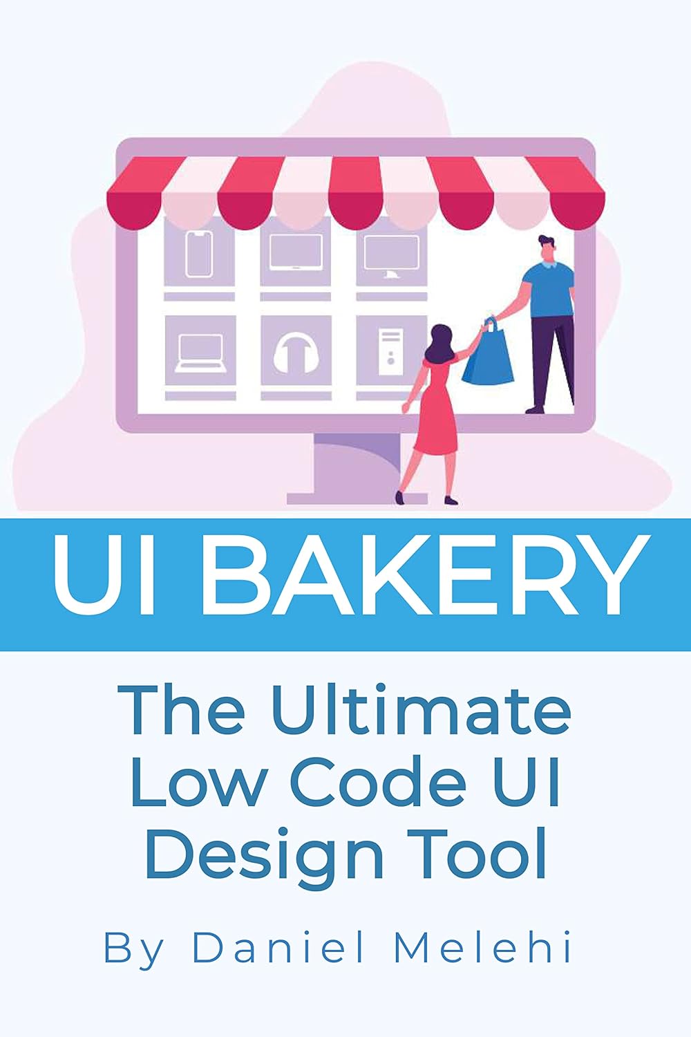 Amazon.com: UI Bakery: The Ultimate Low Code UI Design Tool (Low Code ...