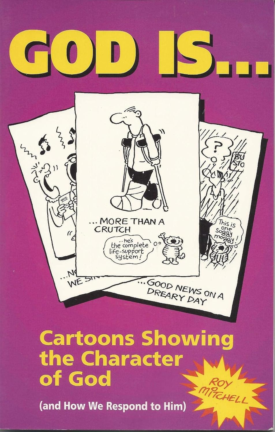 God Is: Cartoons Showing the Character of God: Mitchell, Roy ...