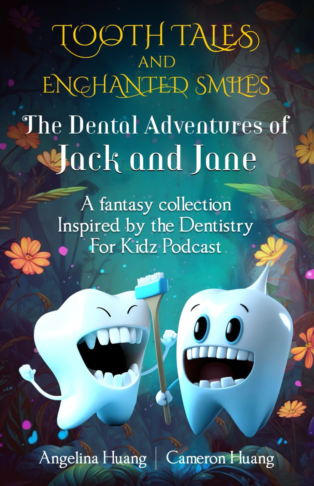 Amazon.com: Tooth Tales and Enchanted Smiles: The Dental Adventures of Jack and Jane: A fantasy ...