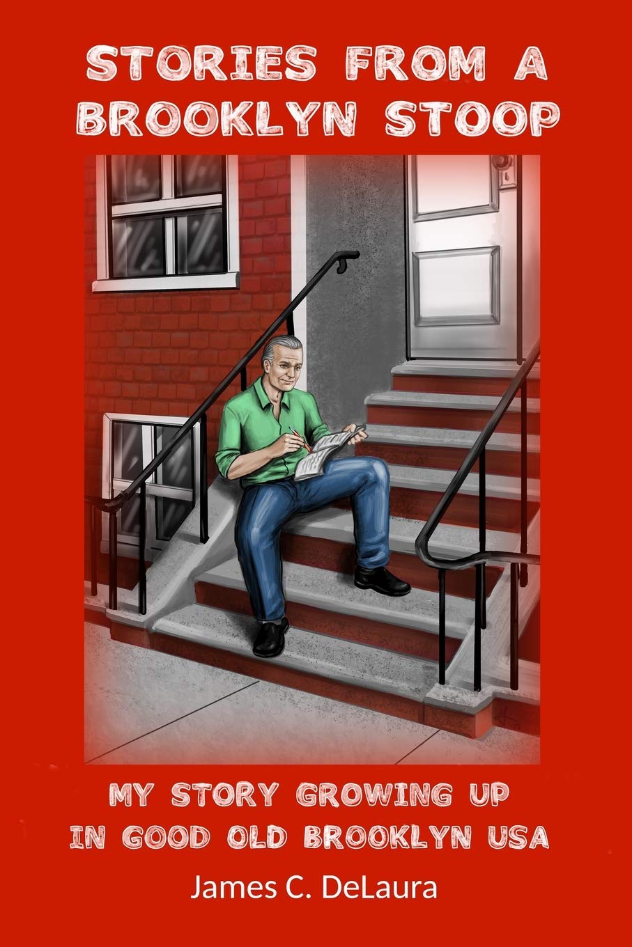 Stories From A Brooklyn Stoop: My Story Growing Up In Good Old Brooklyn ...