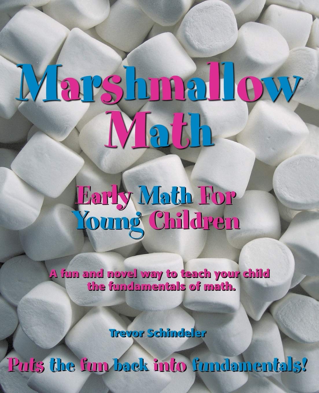 Marshmallow Math; Early Math for Young Children: Schindeler, Trevor ...