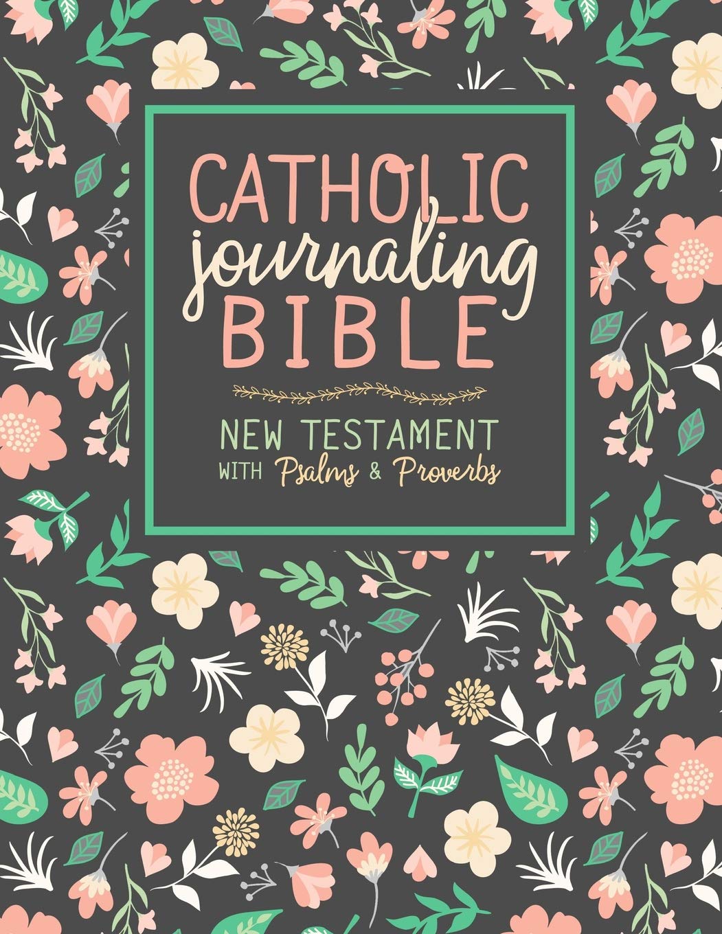 Catholic Journaling Bible: New Testament with Psalms & Proverbs (CPDV ...