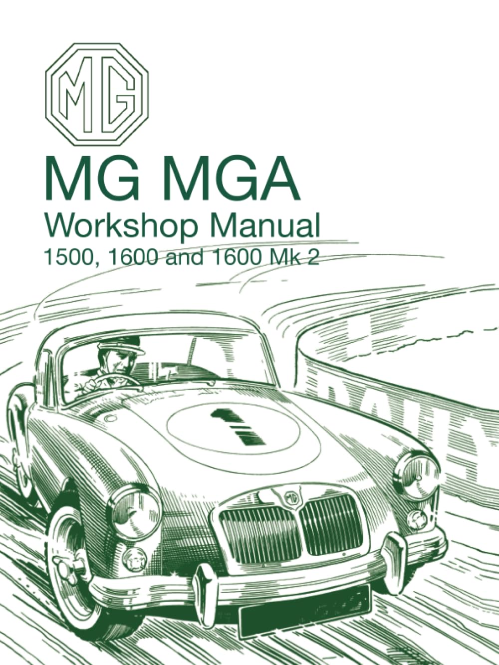 MG MGA Workshop Manual 1500, 1600 and 1600 Mk2: AKD600D: MG Cars Ltd ...