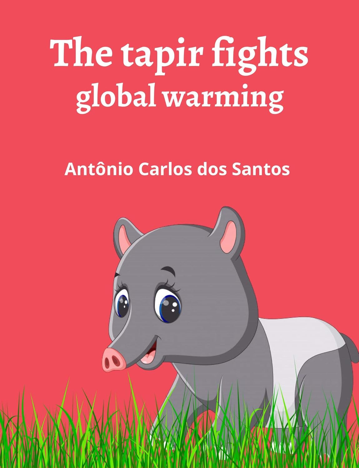 The tapir fights global warming (Contemporary World Collection Book 8 ...