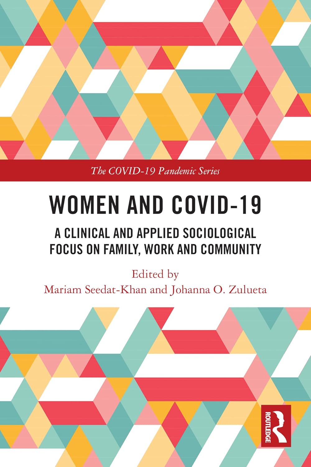 Women and COVID-19: A Clinical and Applied Sociological Focus on Family ...