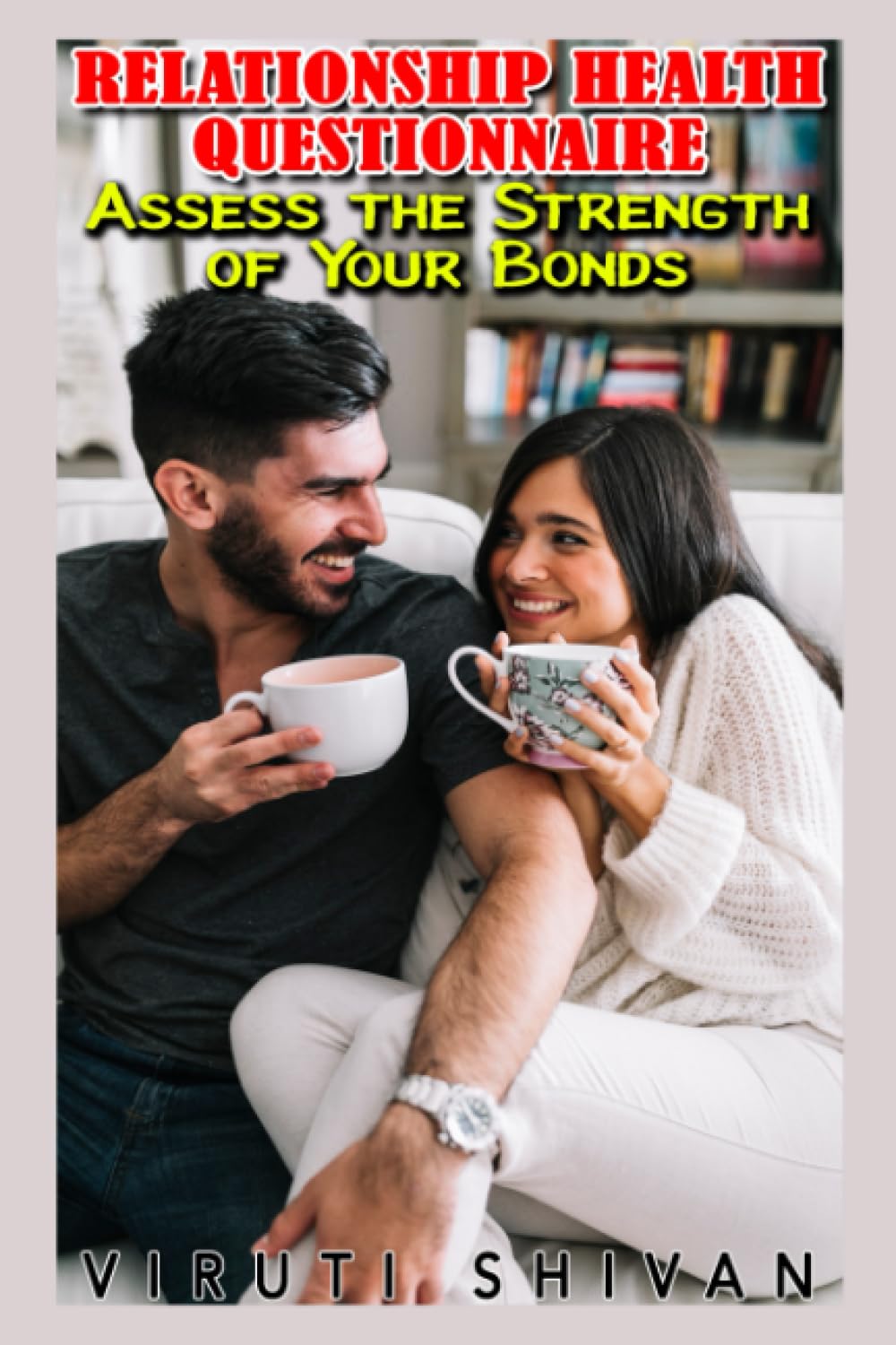 Relationship Health Questionnaire: Assess the Strength of Your Bonds ...