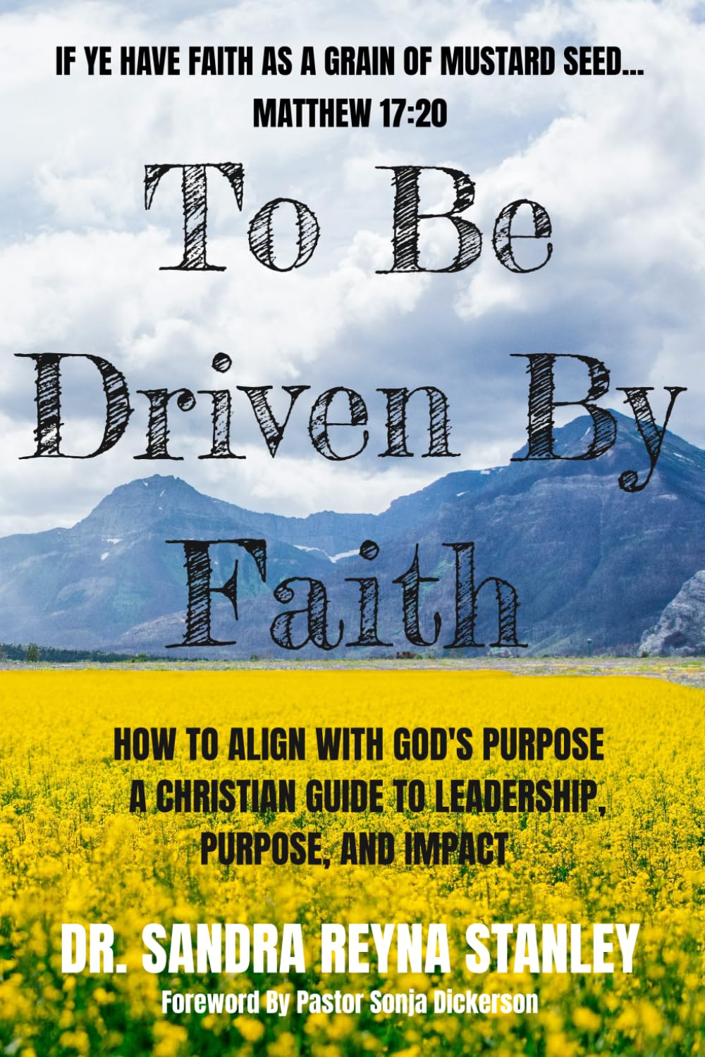 To Be Driven By Faith: How To Align With God's Purpose: A Christian ...