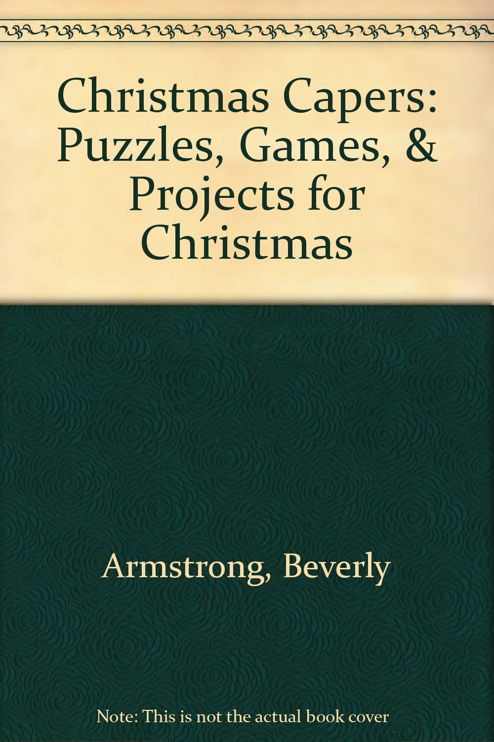 Christmas Capers: Puzzles, Games, & Projects for Christmas: Armstrong ...