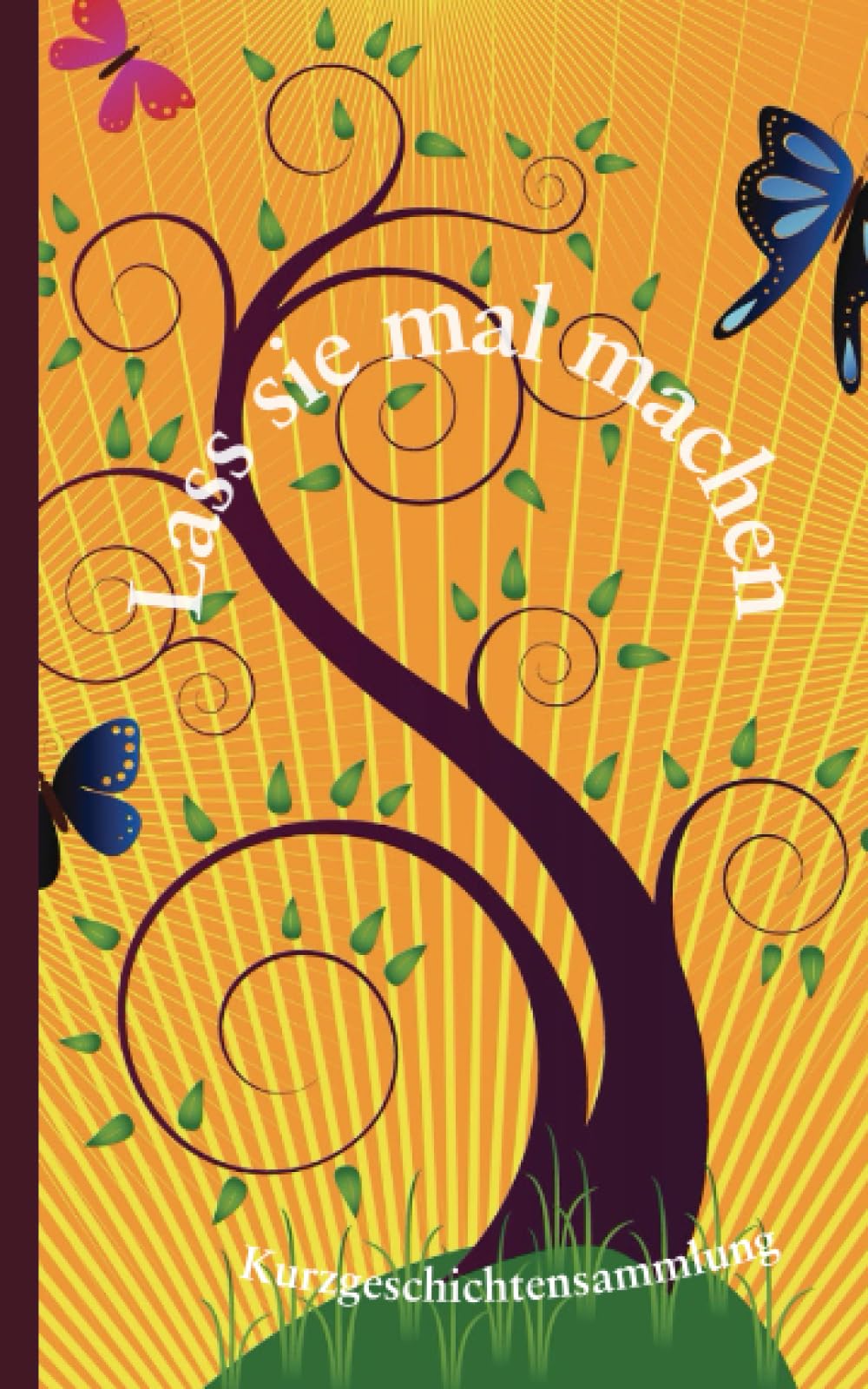 Lass sie mal machen: Kurzgeschichtensammlung (German Edition): Groth ...