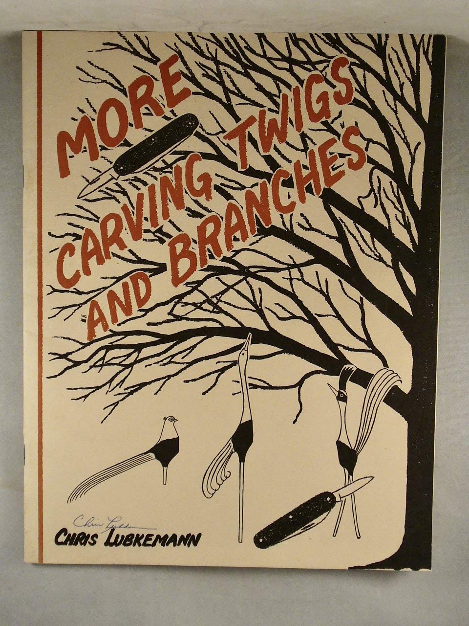 More Carving Twigs and Branches: Lubkemann, Chris: Amazon.com: Books
