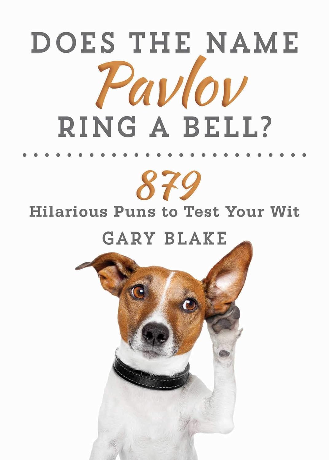 Does the Name Pavlov Ring a Bell?: 879 Hilarious Puns to Test Your Wit ...