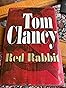 Red Rabbit (Tom Clancy): Tom Clancy: 9780425191187: Amazon.com: Books