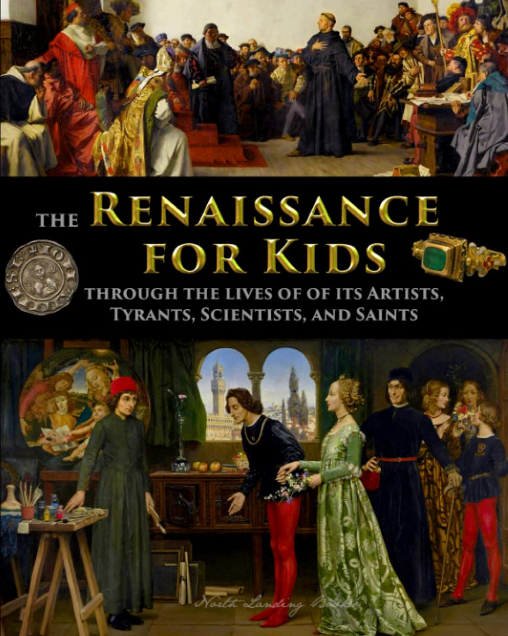 The Renaissance for Kids through the Lives of its Artists, Tyrants ...