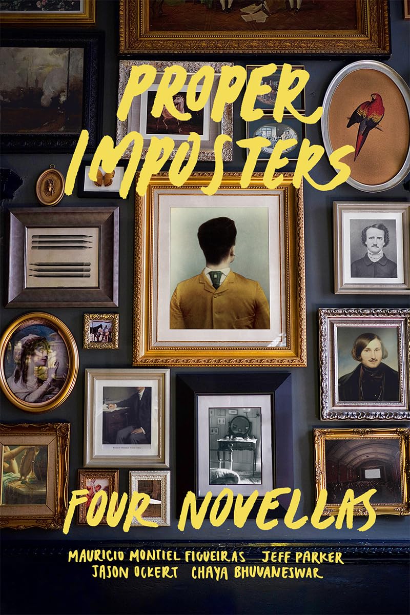 Proper Imposters: Four Novellas: Bhuvaneswar, Chaya, Figueiras ...