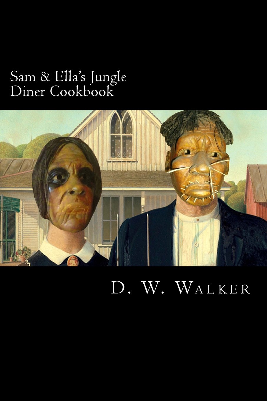 Amazon.com: Sam & Ella's Jungle Diner Cookbook: 9781530562985: Walker ...