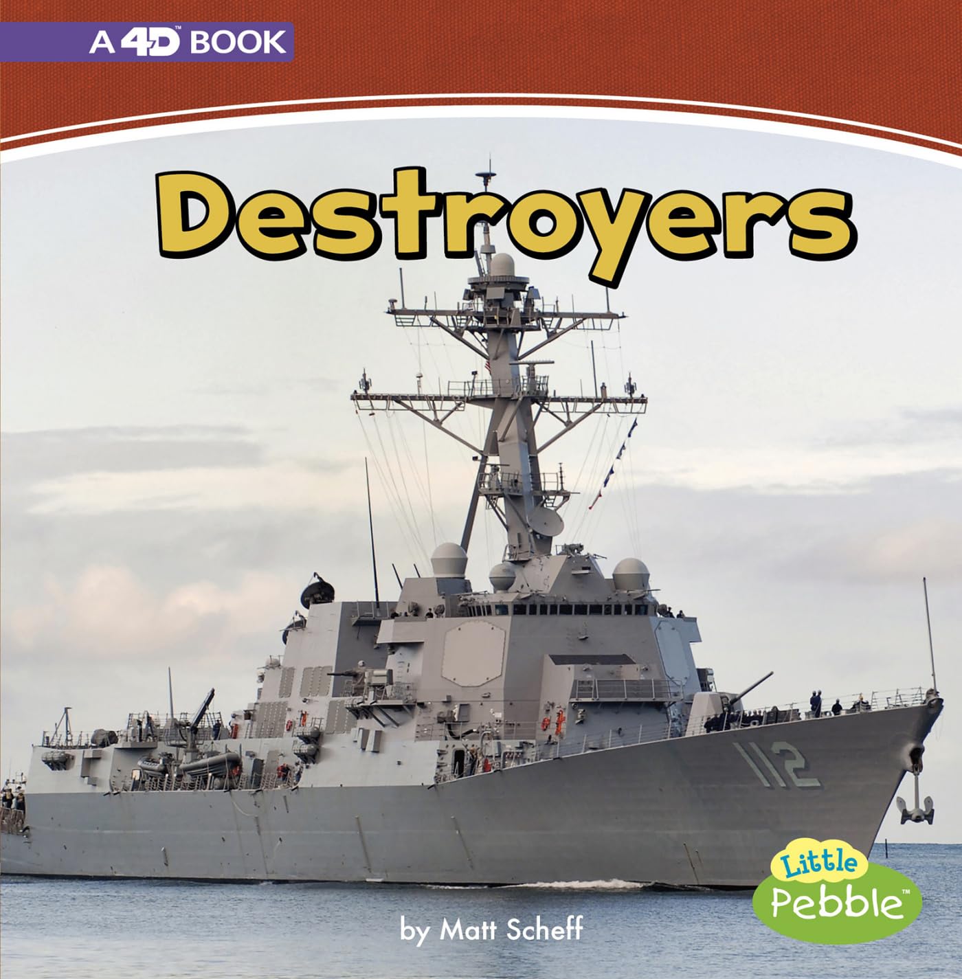 Destroyers: A 4D Book (Mighty Military Machines): Scheff, Matt ...