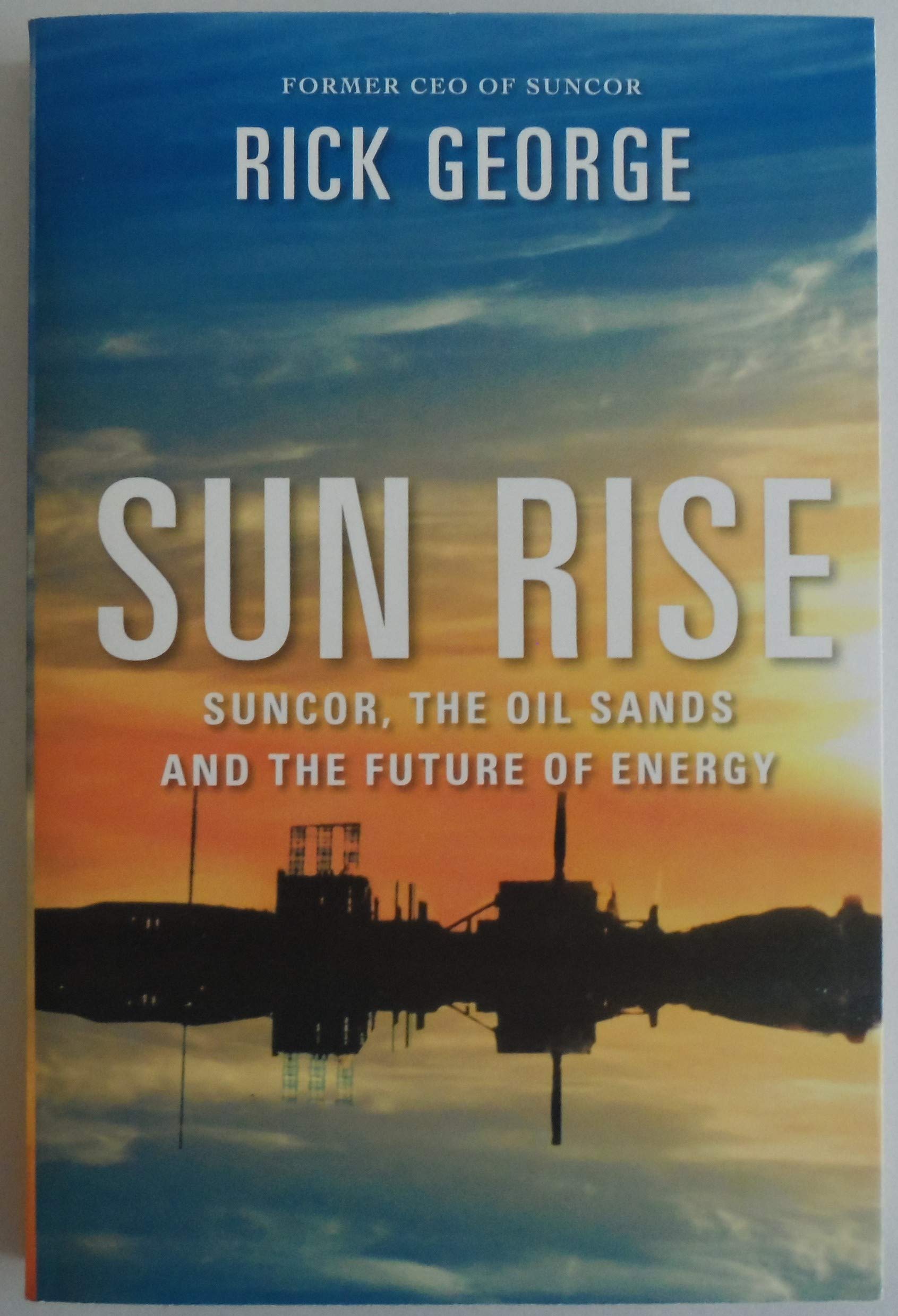 Amazon | Sun Rise: Suncor, the Oil Sands, and the Future of Energy ...