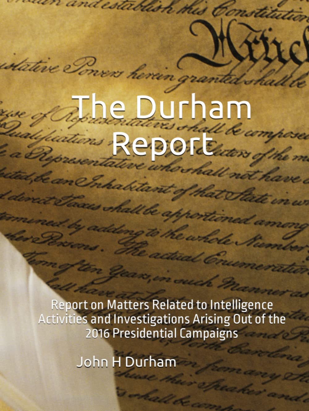 The Durham Report: Report on Matters Related to Intelligence Activities ...