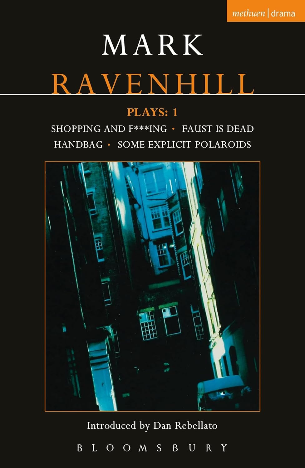 Ravenhill Plays: 1: Shopping and F***ing; Faust is Dead; Handbag; Some ...