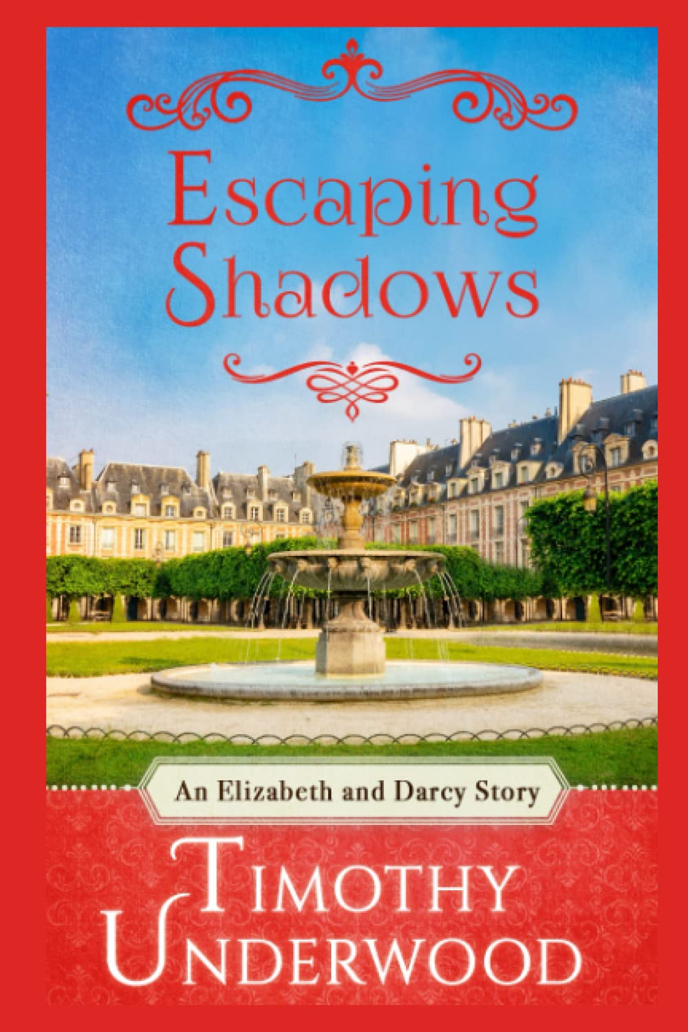 Escaping Shadows: An Elizabeth and Darcy Story (Exciting Elizabeth and Darcy Stories): Underwood ...