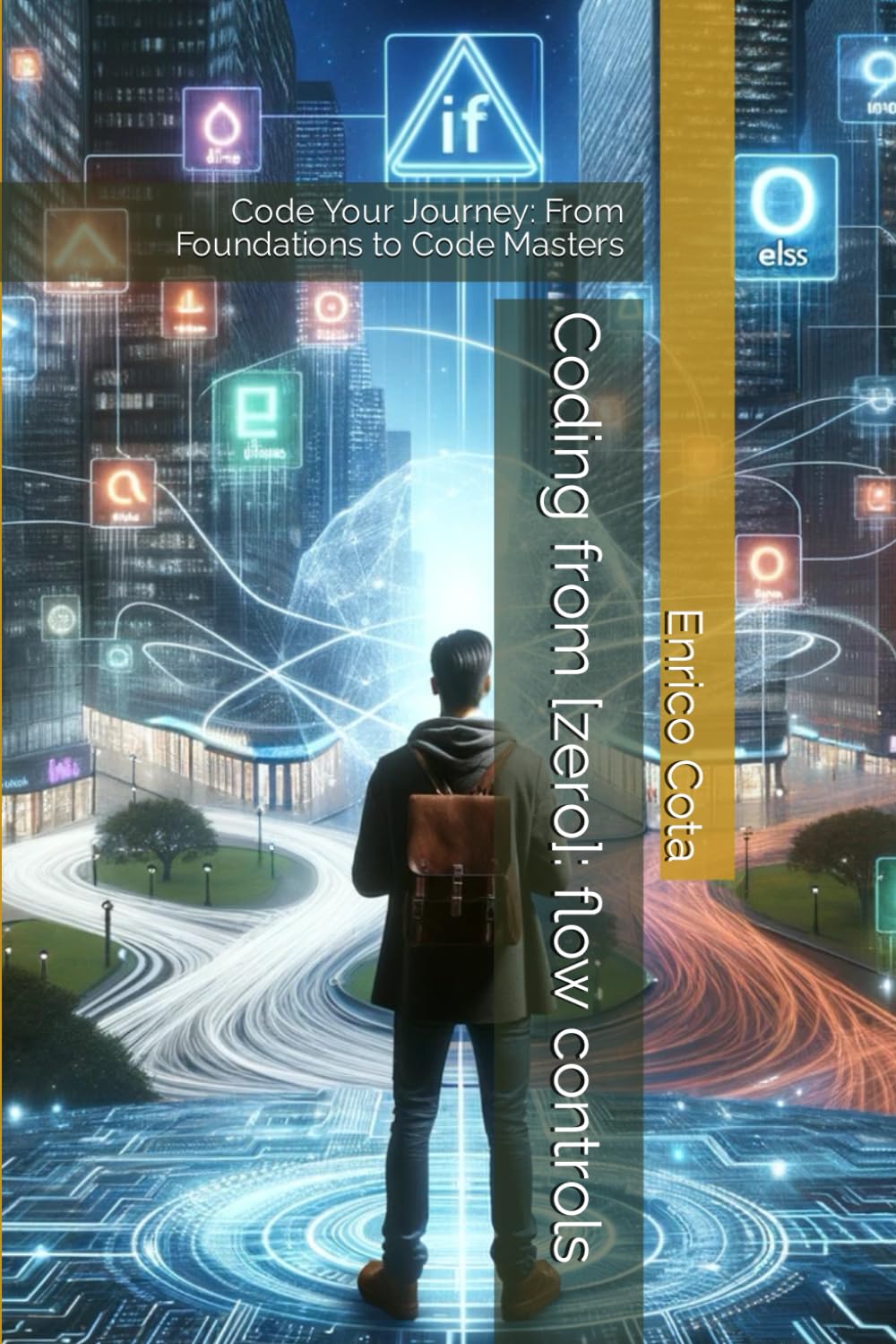 Coding from [zero]: flow controls: Code Your Journey: From Foundations ...