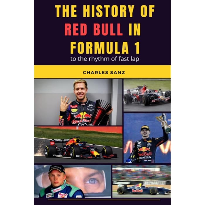 Buy THE HISTORY OF RED BULL IN FORMULA 1 AT RHYTHM OF FAST LAP: Heinz ...