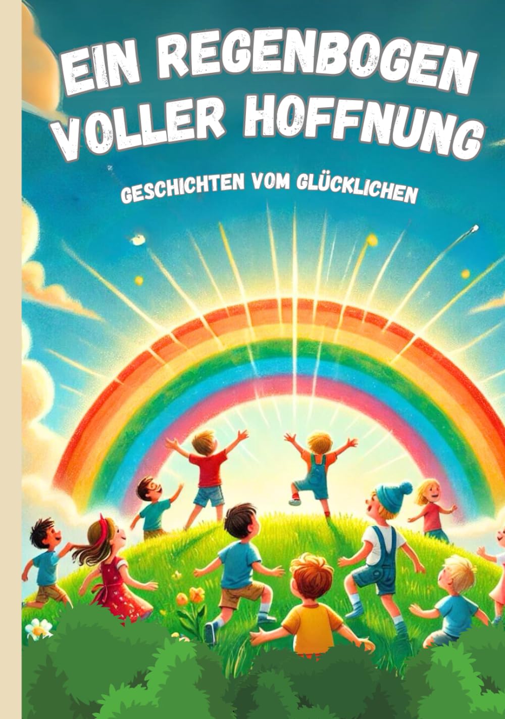 Amazon.com: Ein Regenbogen voller Hoffnung - Geschichten vom ...