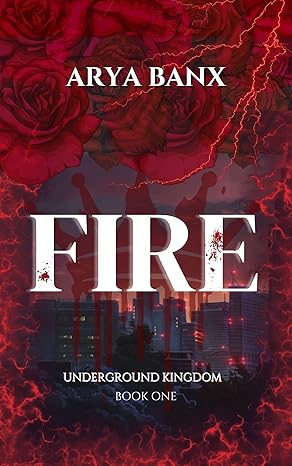 Amazon.com: FIRE: Underground Kingdom Series (Book One) eBook : Banx, Arya: Kindle Store
