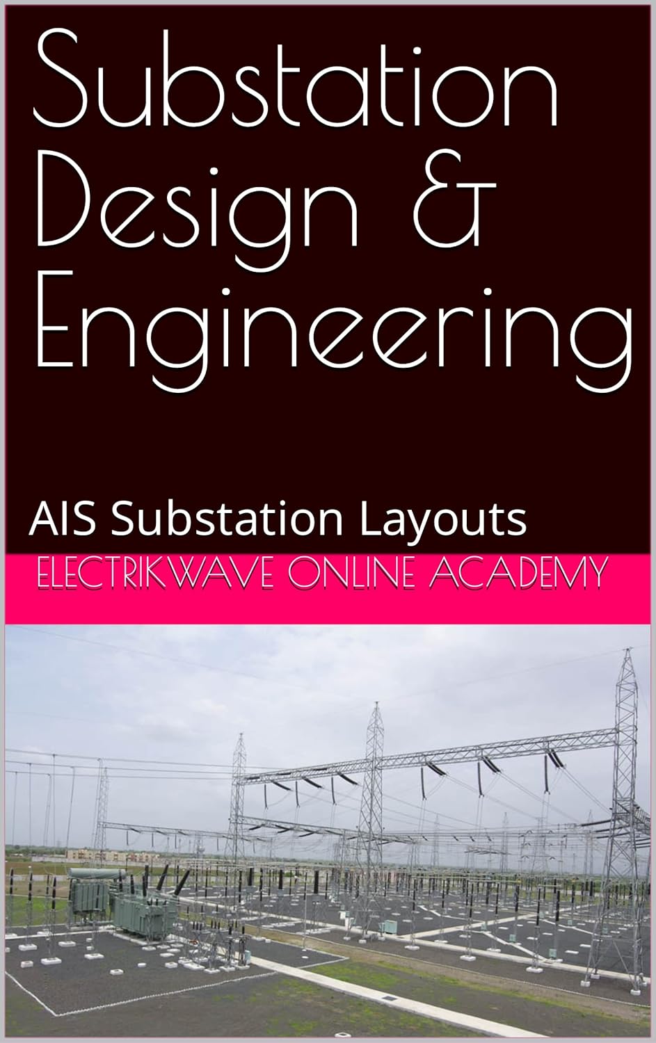 Amazon.com: Substation Design & Engineering: AIS Substation Layouts ...