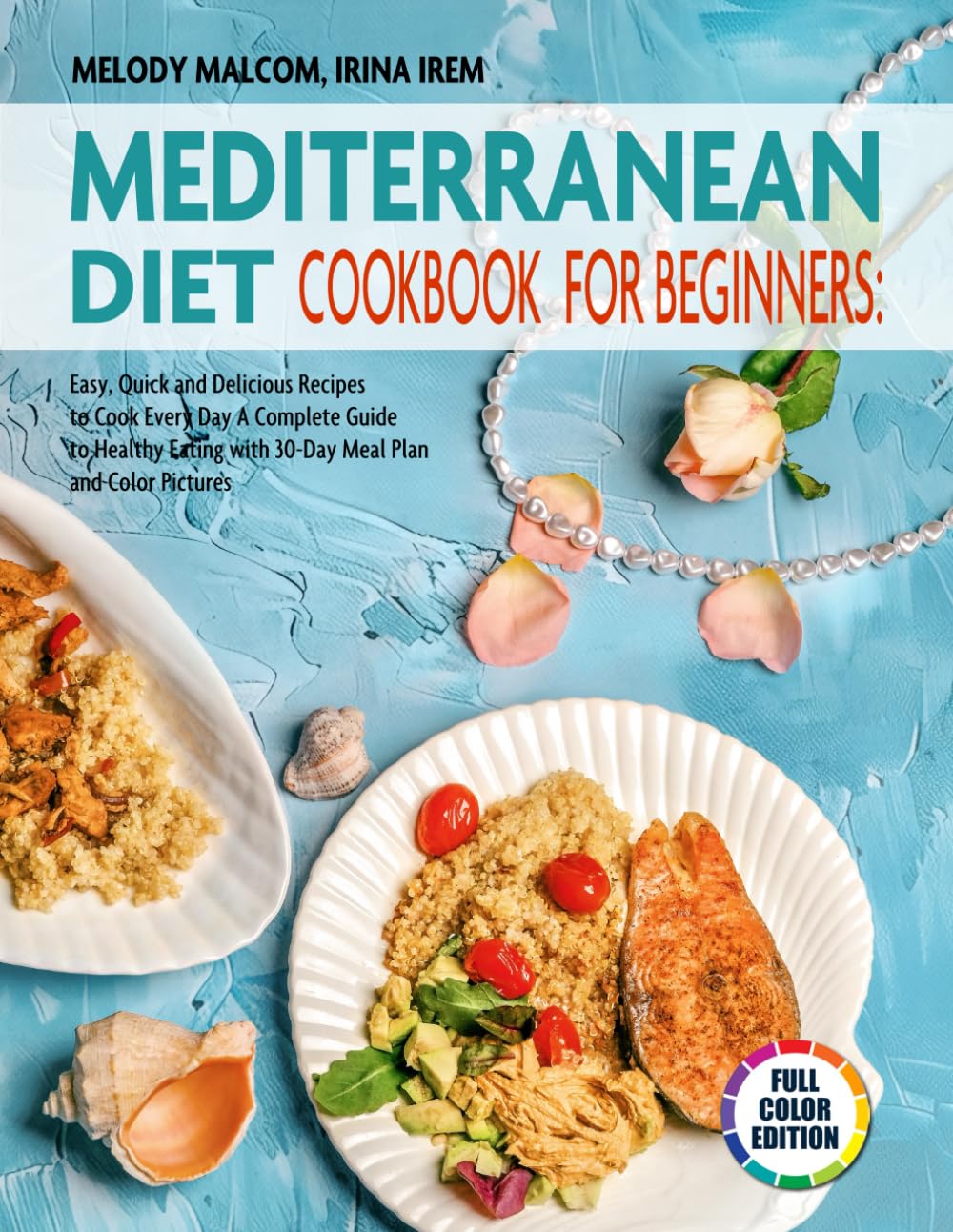 Mediterranean Diet Cookbook for Beginners: Easy, Quick, and Delicious ...