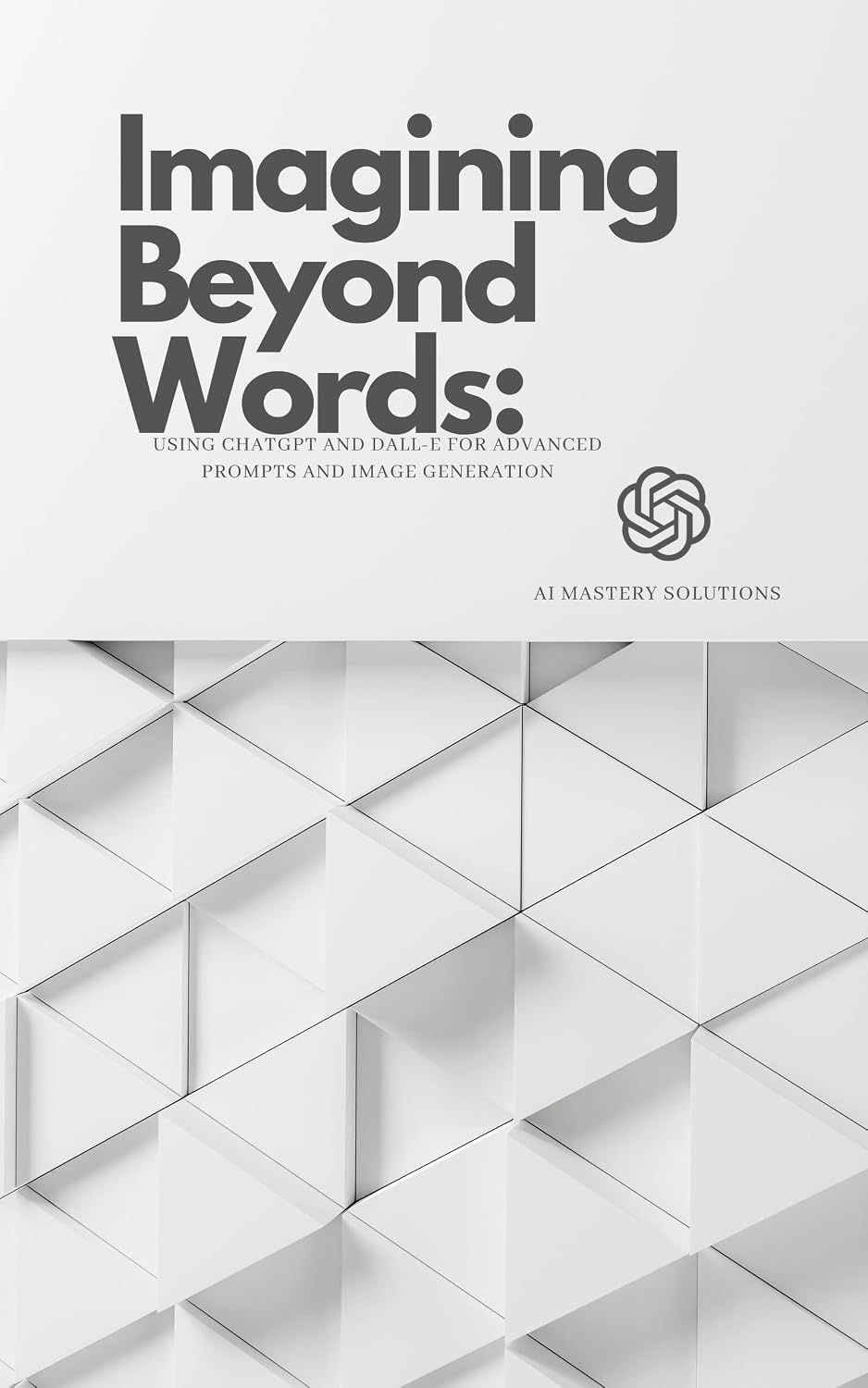 Imagining Beyond Words: Using ChatGPT and DALL-E for Advanced Prompts ...