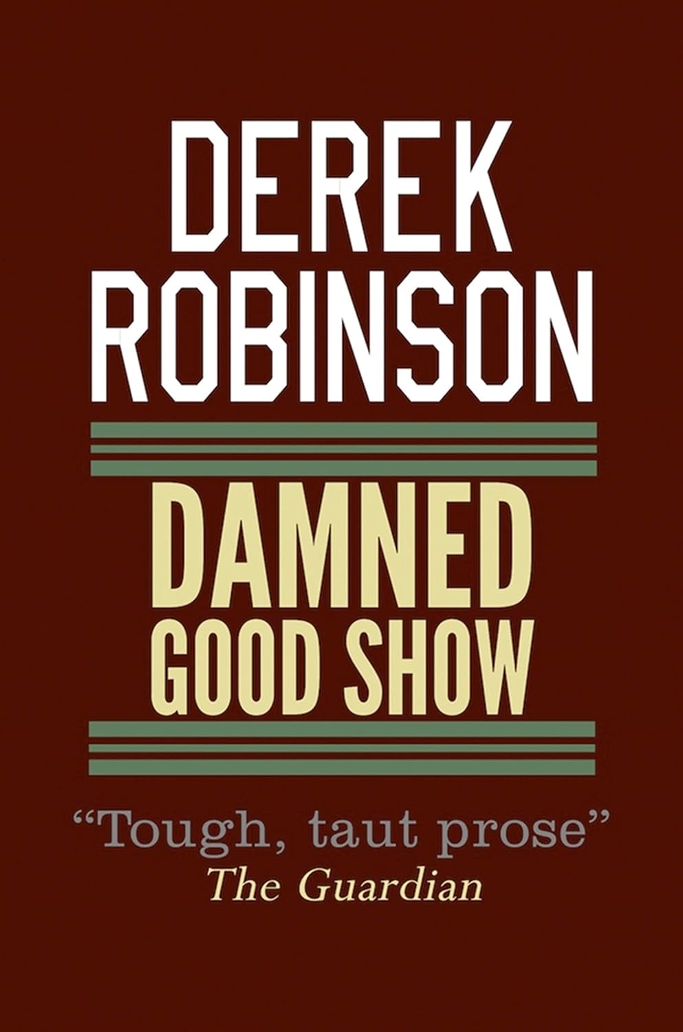 Damned Good Show (R.A.F. Quartet Book 3) eBook : Robinson, Derek ...