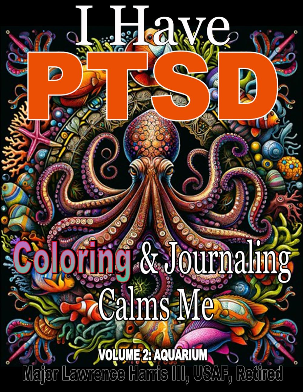I have PTSD Coloring & Journaling Calm Me: Vol 2: Aquarium: HARRIS III ...