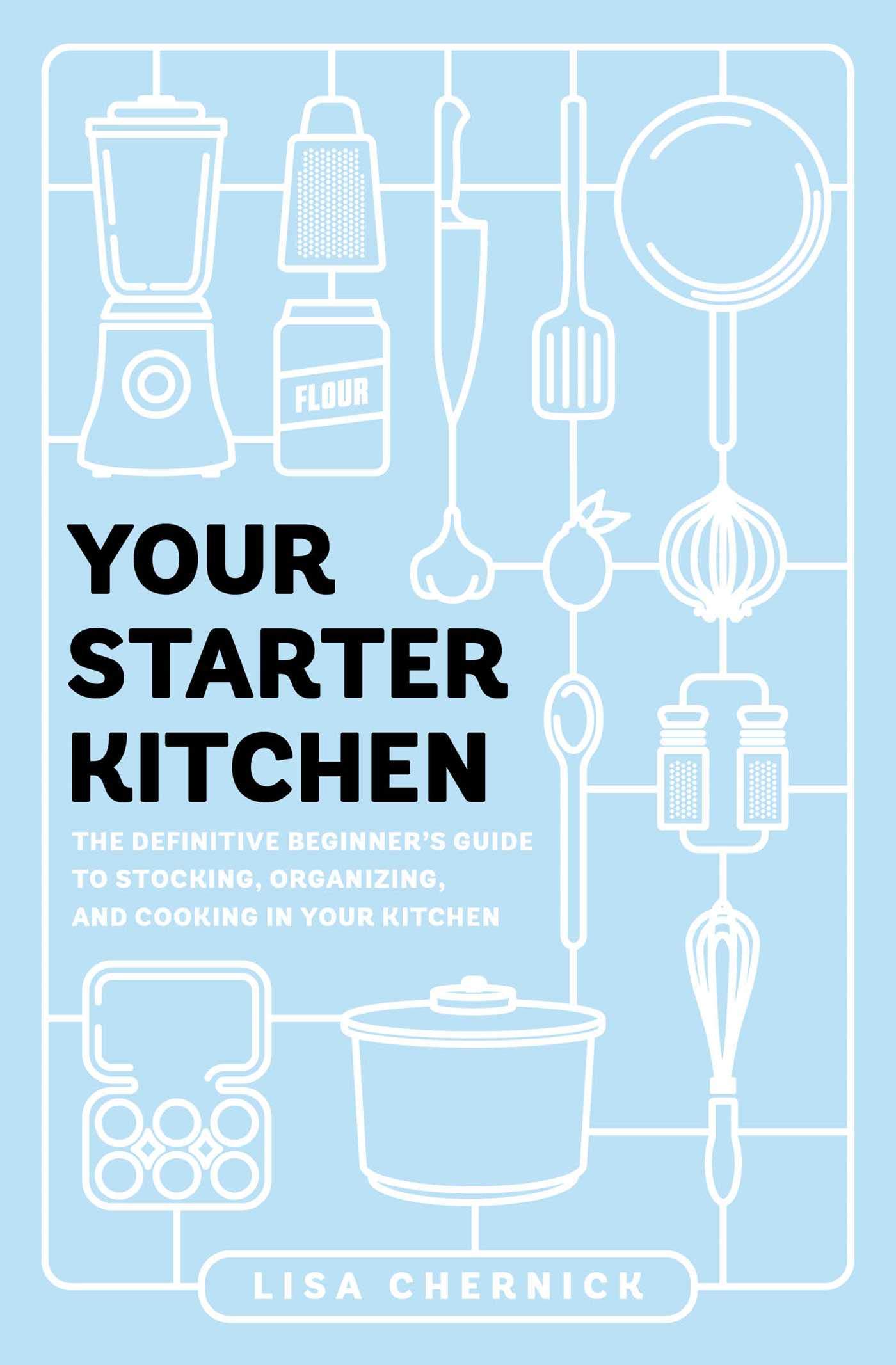 Your Starter Kitchen: The Definitive Beginner's Guide to Stocking ...