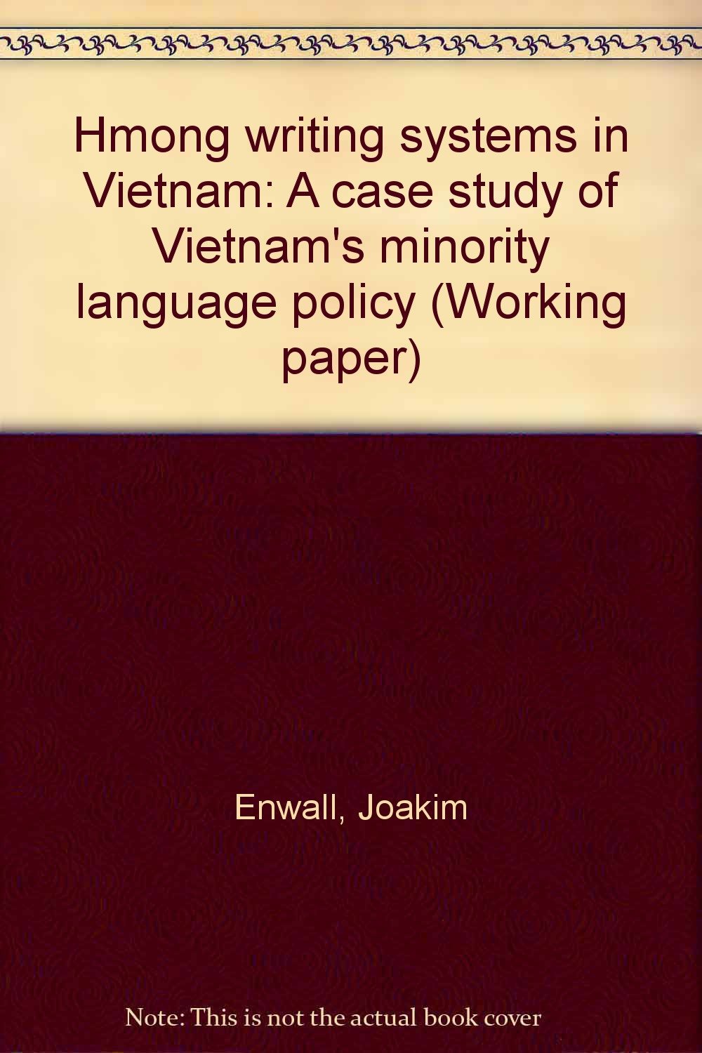 Hmong writing systems in Vietnam: A case study of Vietnam's minority ...