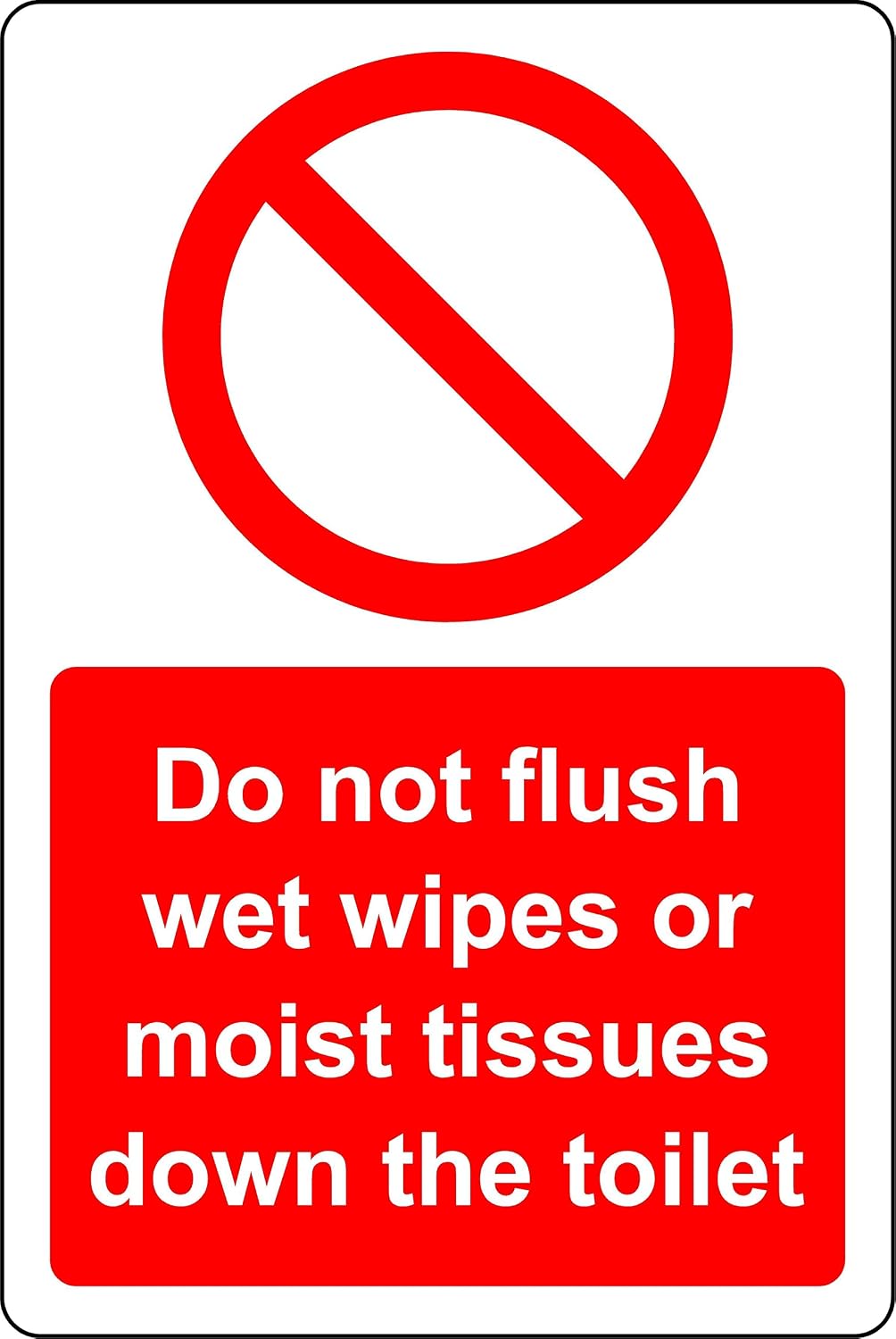 Do not flush wet wipes or moist tissues down the toilet Safety sign ...