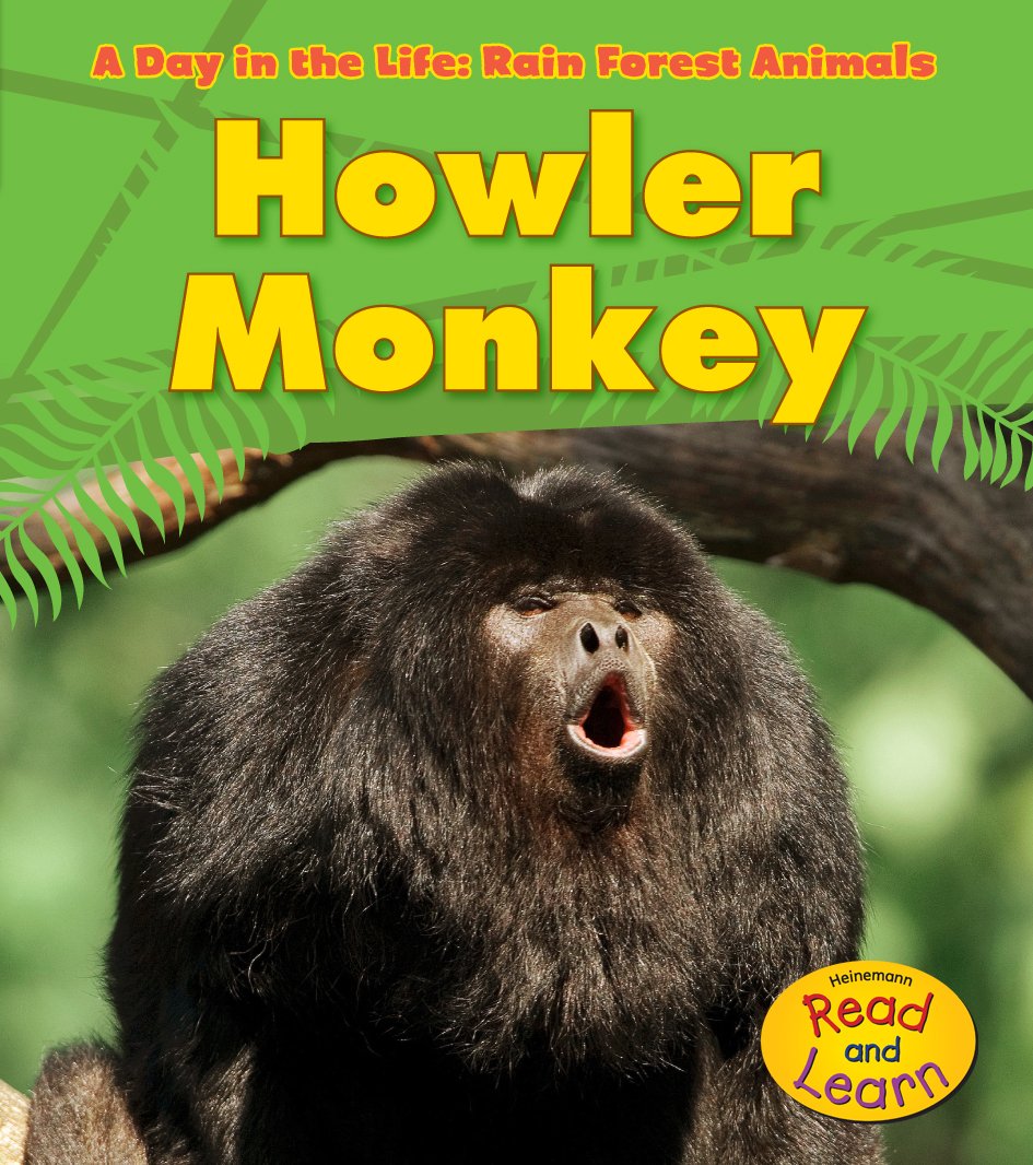 Amazon.com: Howler Monkey (A Day in the Life: Rain Forest Animals ...