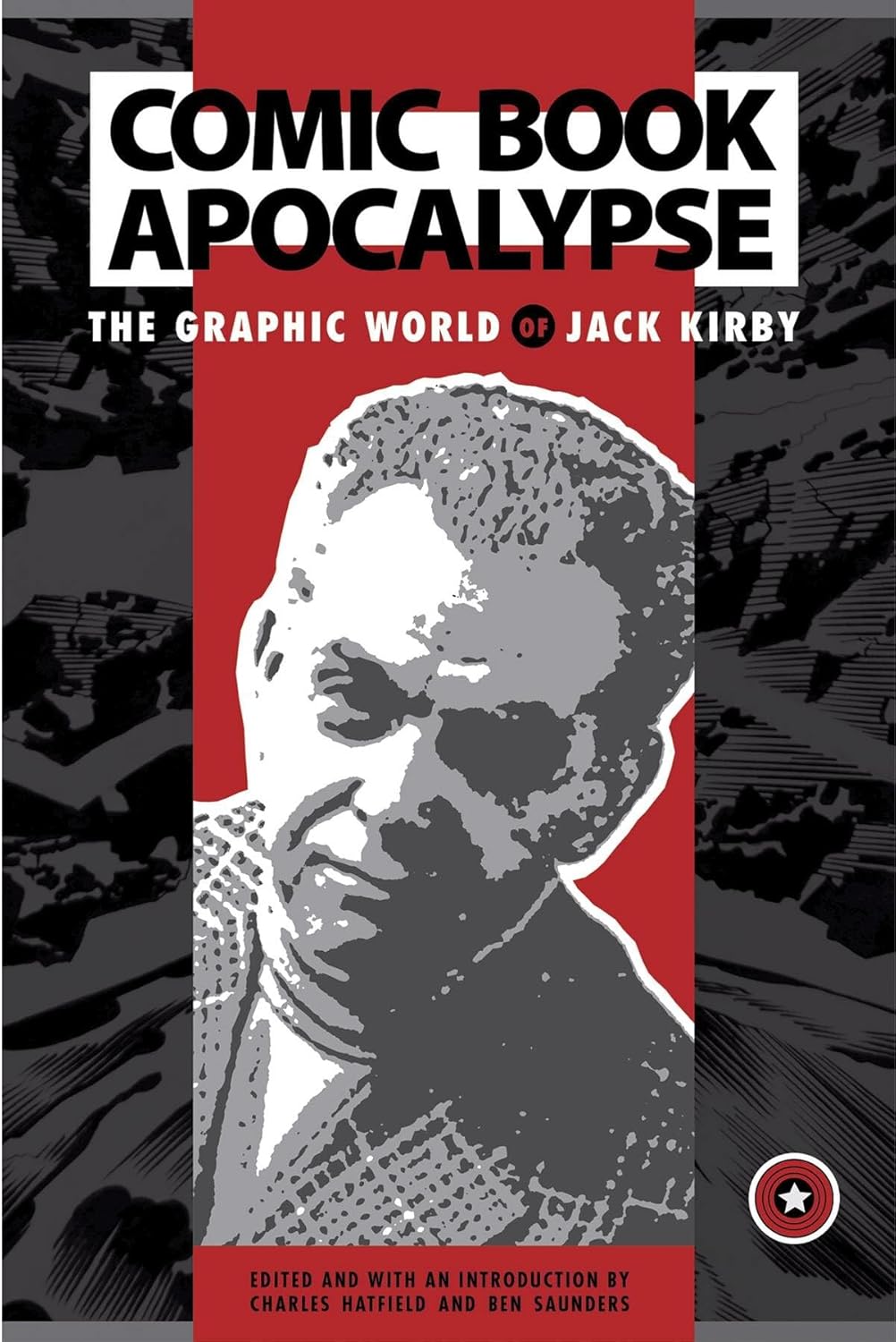 COMIC BOOK APOCALYPSE GRAPHIC WORLD OF JACK KIRBY: Hatfield, Charles ...