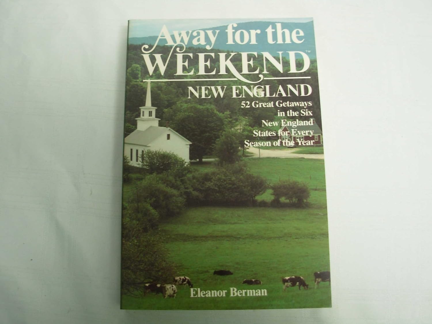 AWAY FOR THE WEEKEND NEW ENGLA: Berman, Eleanor: 9780517552575: Amazon ...