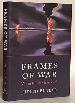 Frames of War: When Is Life Grievable?: Amazon.co.uk: Butler, Judith ...