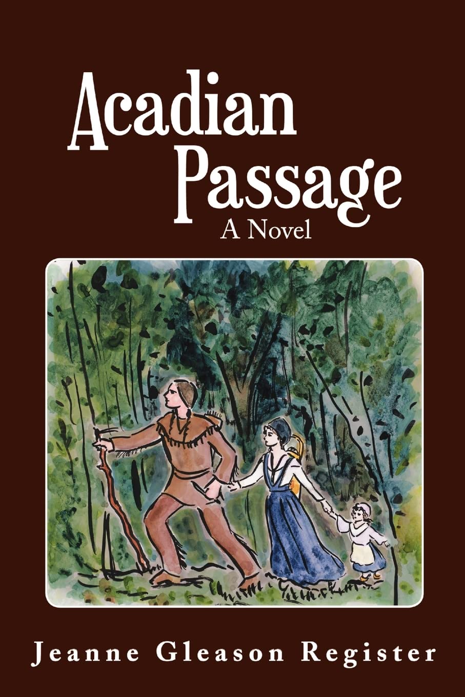 Acadian Passage: Register, Jeanne: 9781483414515: Amazon.com: Books
