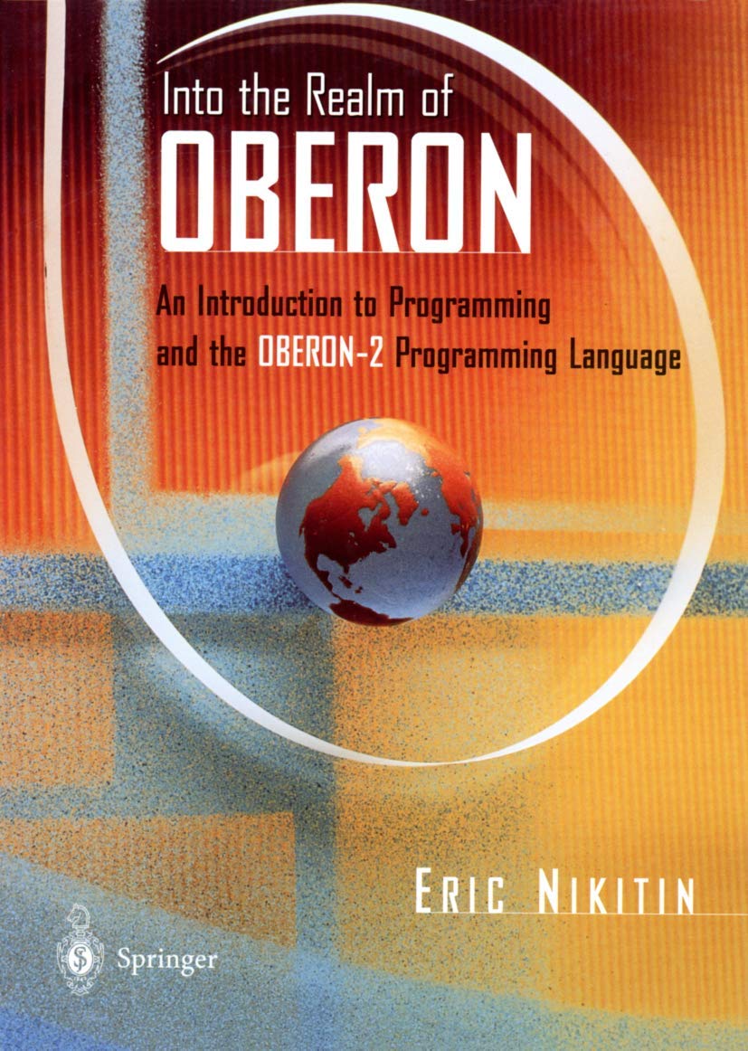Into the Realm of Oberon: An Introduction to Programming and the Oberon ...