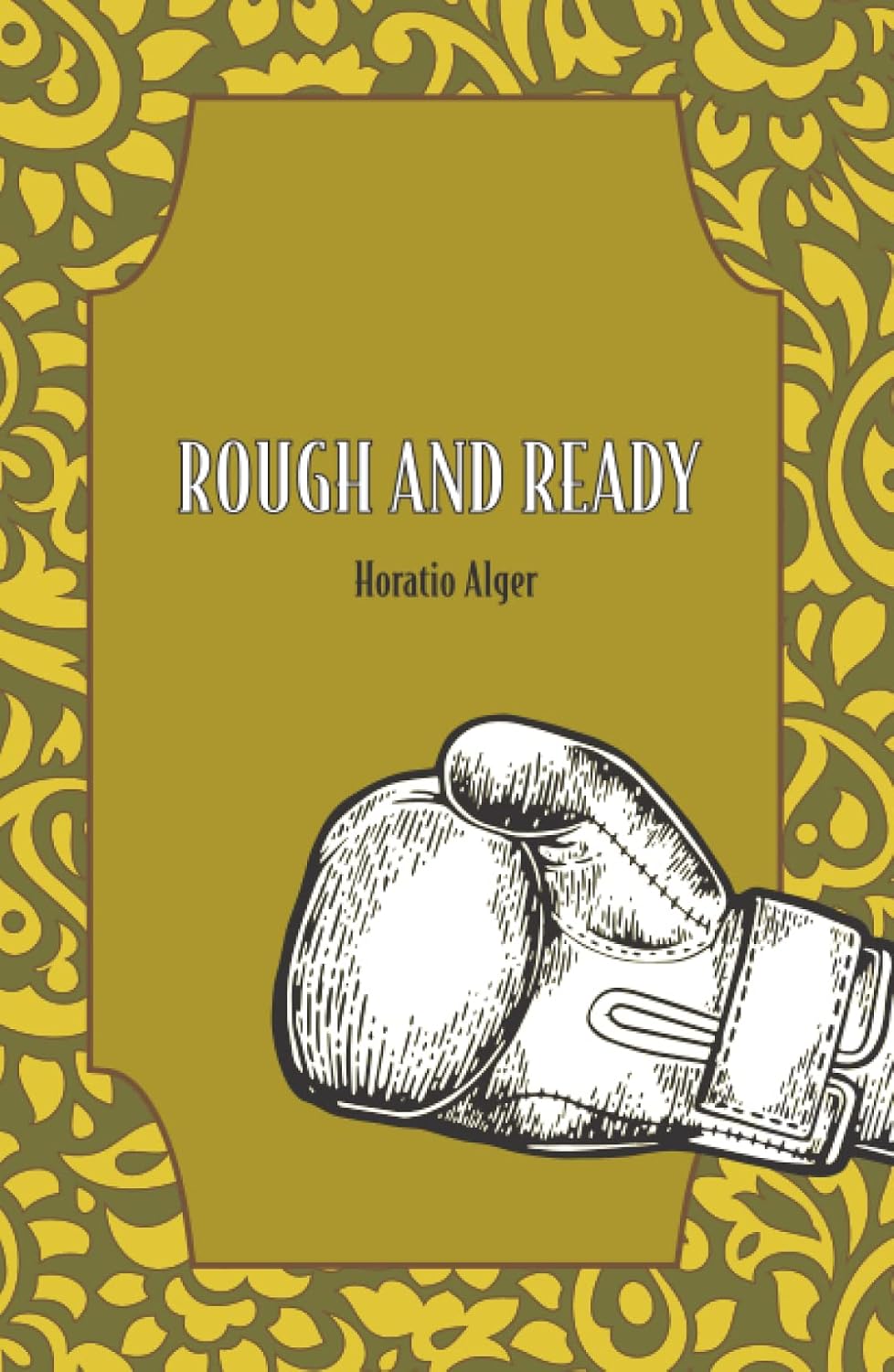 Amazon.com: Rough and Ready: 9781774266366: Alger, Horatio: Books