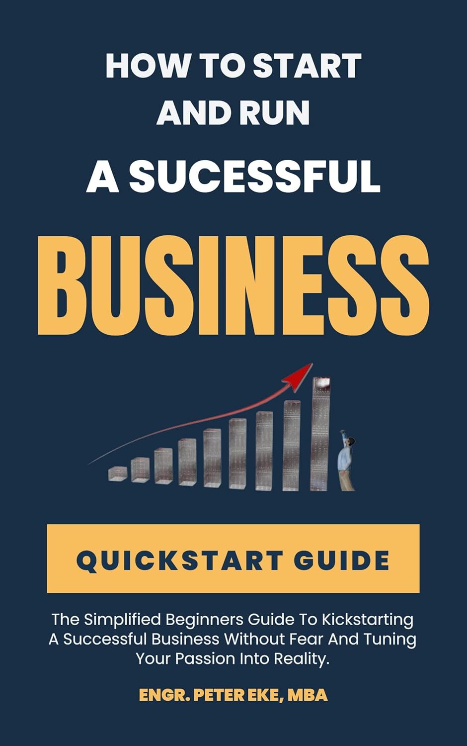Amazon.com: How To Start And Run A Successful Business: A Quick Start ...